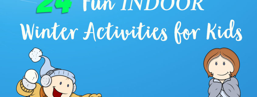 24 Fun Indoor Winter Activities for Kids [Indoor Winter Games] - Kid ...