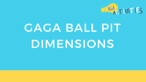 GaGa Ball Game Rules: How to Play and the GaGa Ball Pit Dimensions